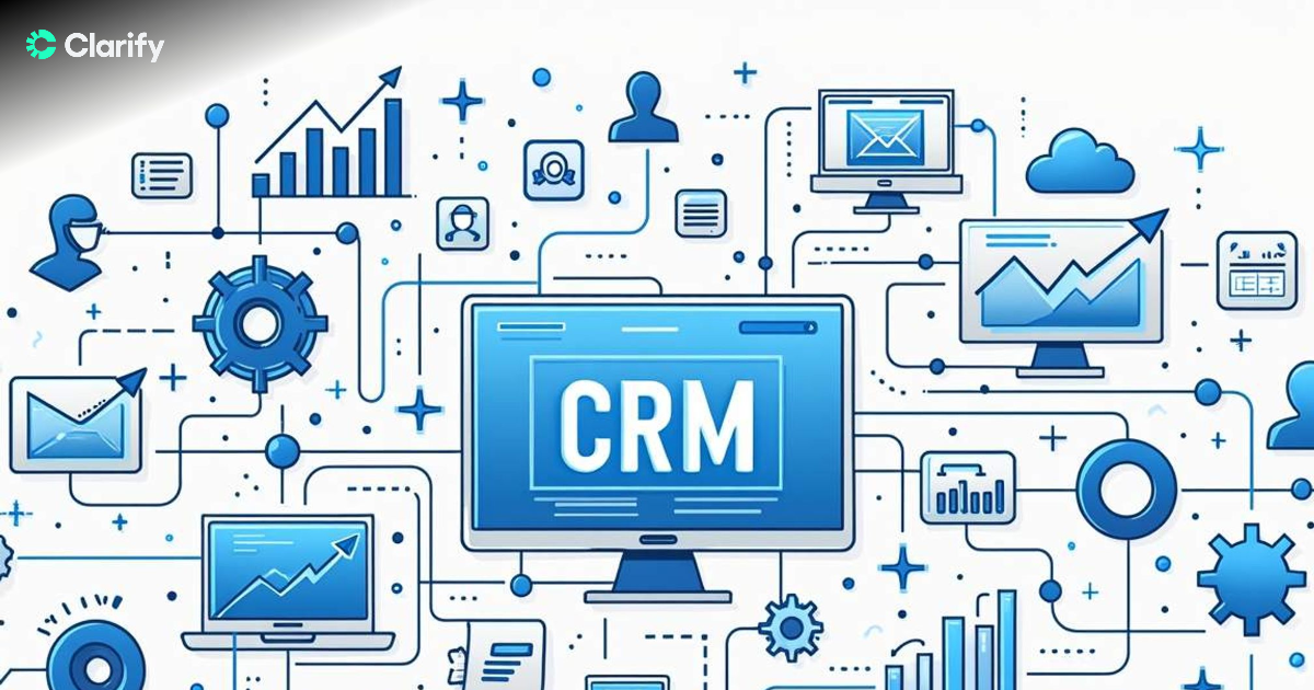 Clarify - Best All-in-One CRM Solutions for Streamlined Business Management