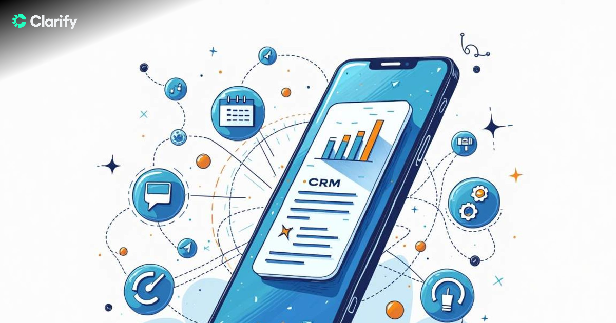 Clarify - Best CRM App for Android: Top Picks for 2025