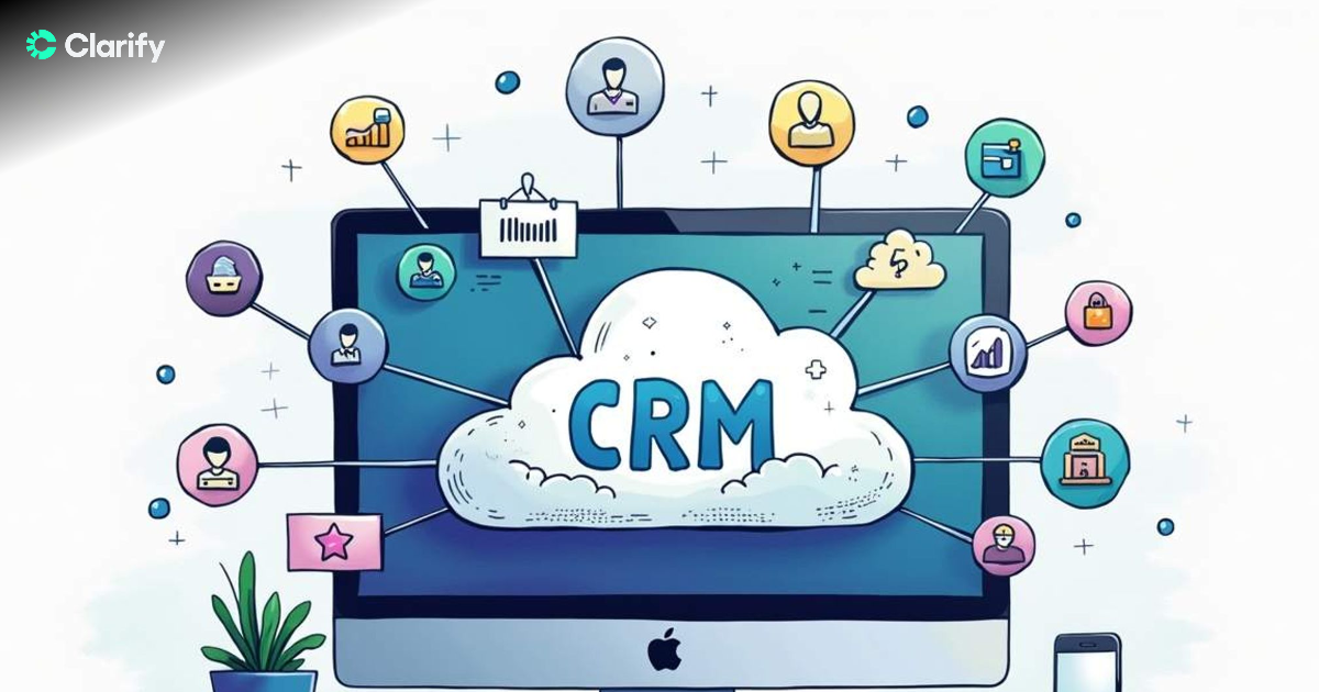 Clarify - Best CRM Software for Mac: Strengthening Your Business with Cloud Solutions