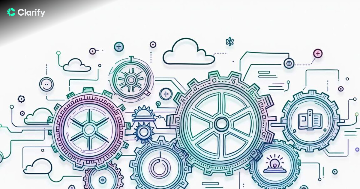 Clarify - How Automating Workflows Can Transform Your Business Efficiency