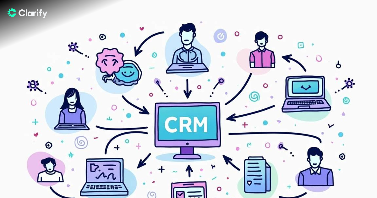 Clarify - How to Integrate CRM: A Step-by-Step Guide