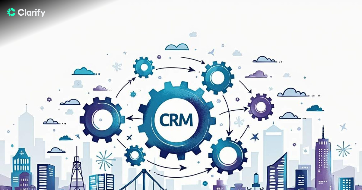 Clarify - Mastering CRM Close: Strategies for Success