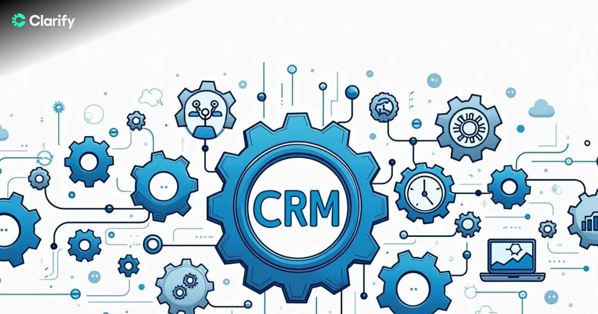 Clarify Maximizing Business Efficiency With Crm Next A Comprehensive