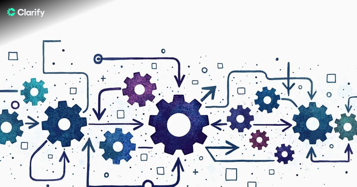 Clarify - Maximizing Efficiency: A Comprehensive Guide to Workflows Automation