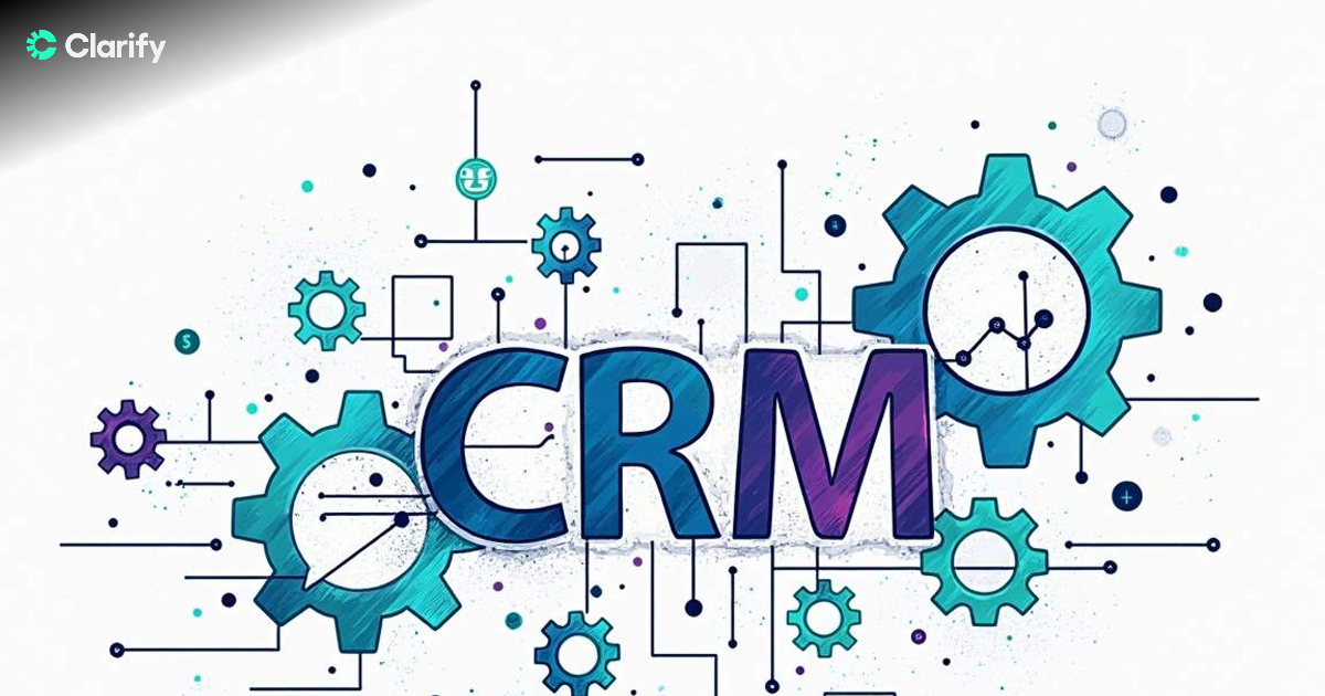 Clarify - Maximizing Sales Efficiency: A Guide to CRM Comercial Solutions