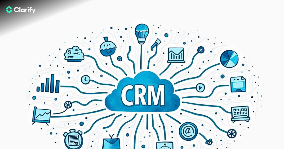 Clarify - Top 10 All-in-One CRM Solutions to Boost Your Business Efficiency