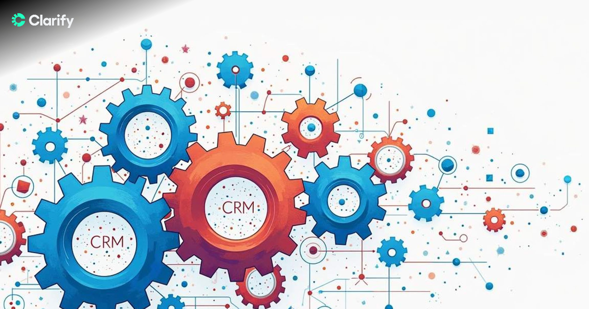 Clarify - Top 10 CRM Tools to Boost Your Business Efficiency in 2024