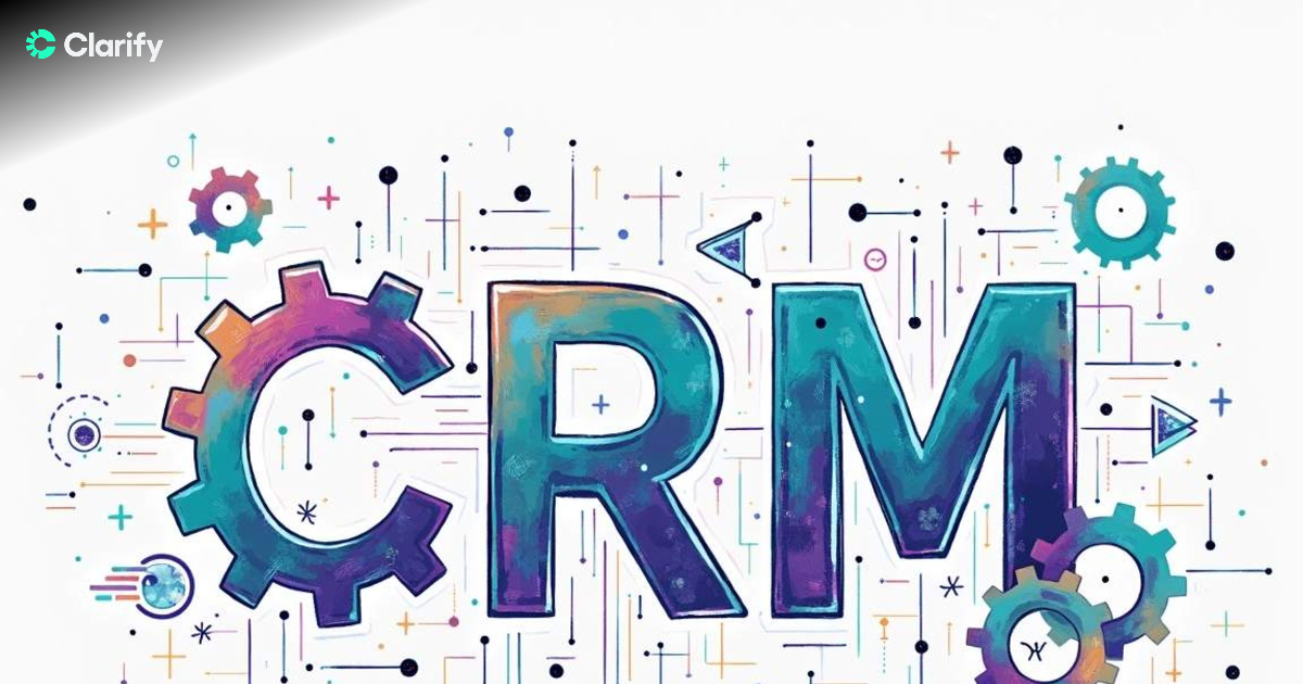 Clarify - Top CRM Programma Options for Streamlining Your Business