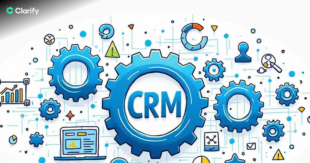 Clarify - Top CRM System Examples to Boost Your Business Efficiency