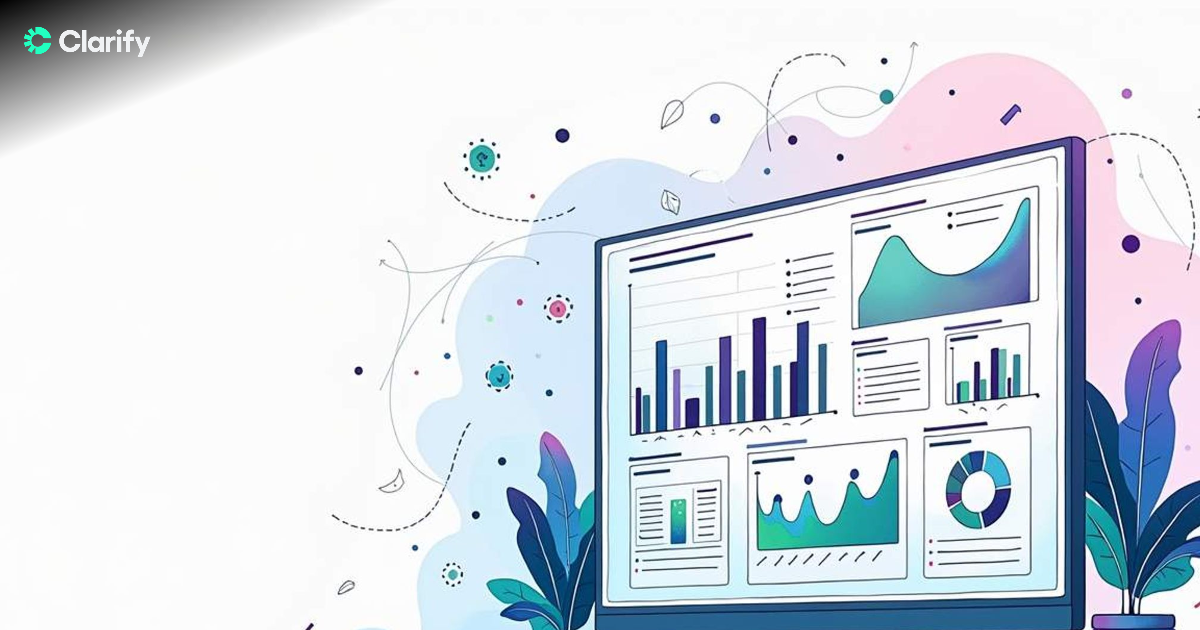 Clarify - Top Features to Look for in a Data Reporting Dashboard