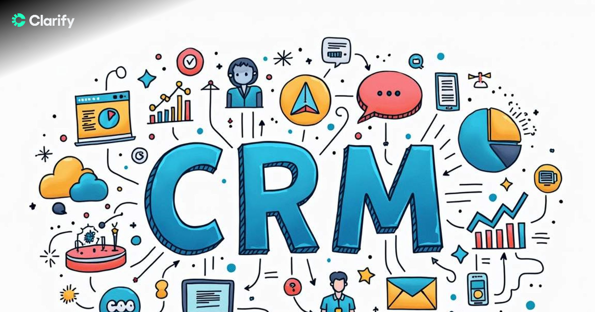 Clarify - Understanding CRM: A Comprehensive Wiki Guide
