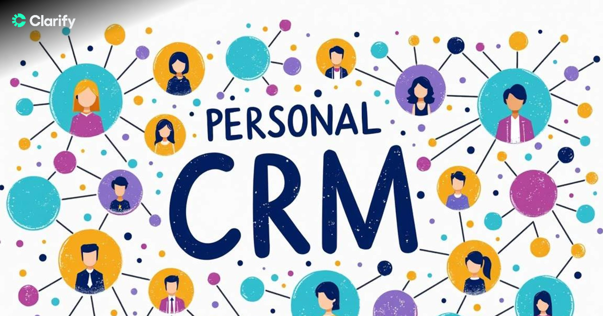Clarify - Understanding Personal CRM Meaning: A Comprehensive Guide Clarify - Understanding Personal CRM Meaning: A Comprehensive Guide