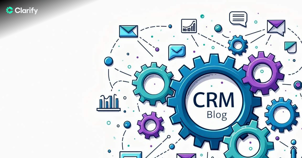 Clarify Using Crm Boost Your Business Efficiency And Customer
