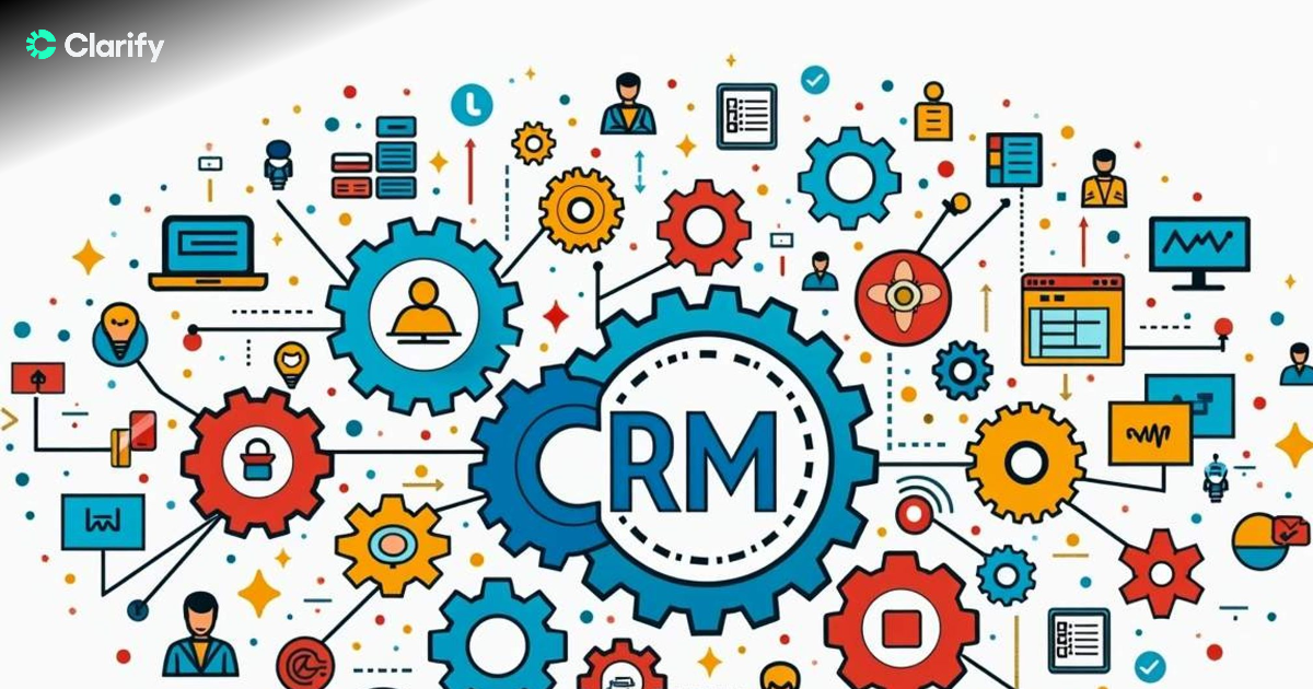 Clarify - Was Ist CRM Software: Ein Leitfaden für Einsteiger und ...